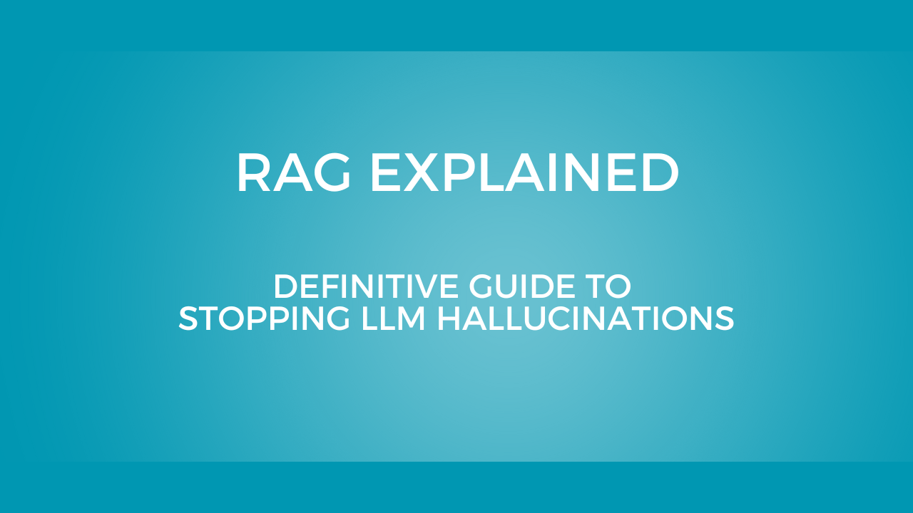 RAG Explained: Definitive Guide to Stopping LLM Hallucinations - Vatsal Shah